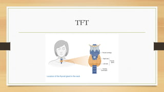 THYROID FUNCTION TEST,TFT.THYROID PROFILE TEST.pptx