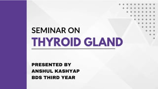 THYROID GLAND General Surgery by Anshul.pptx