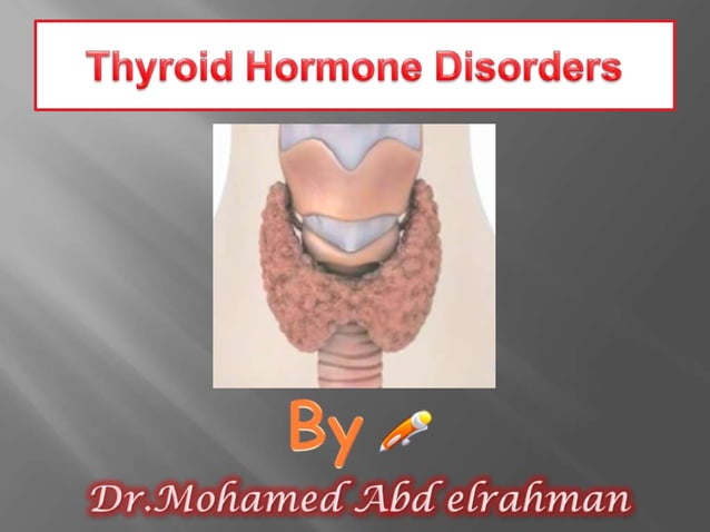‫Thyroid gland disorders | PPTX