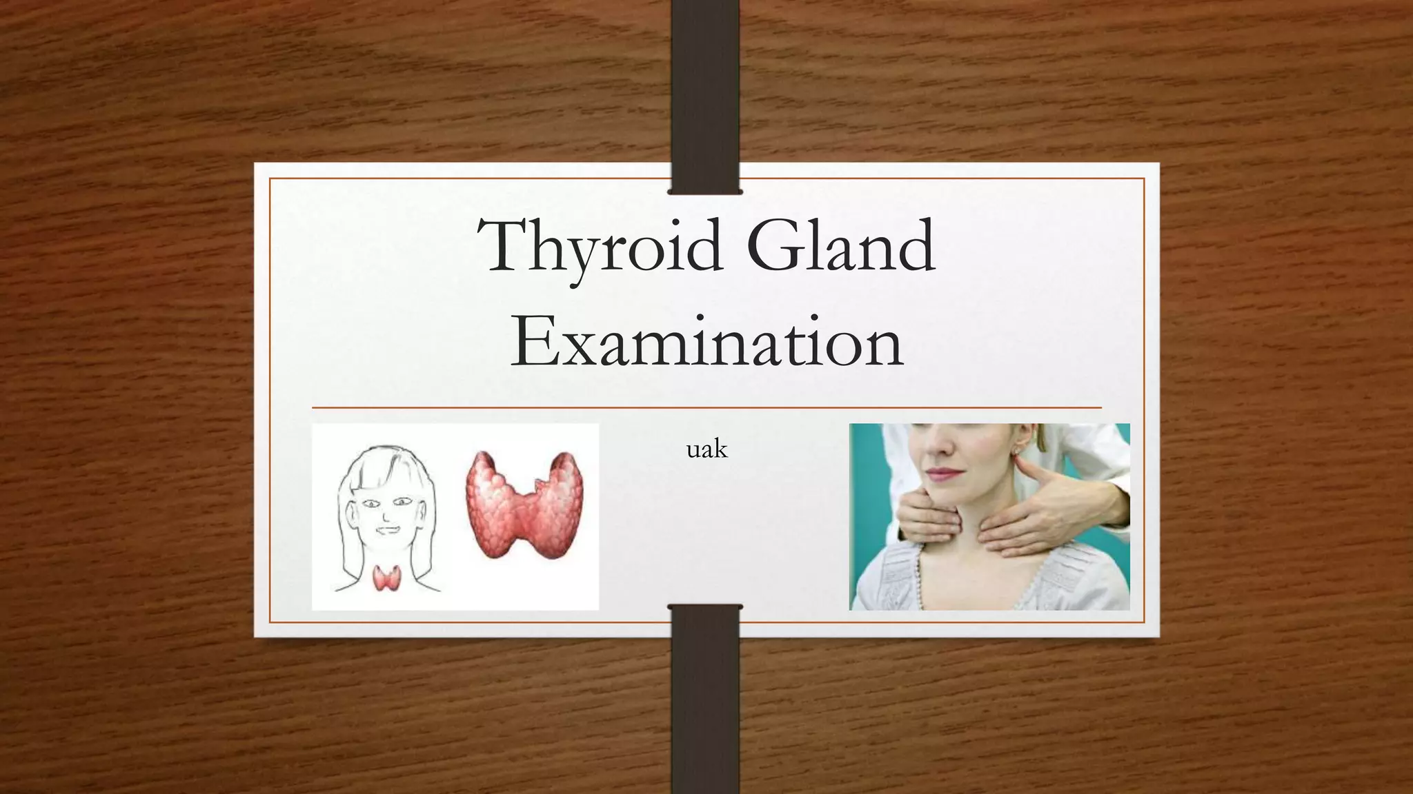 Thyroid gland examination | PPTX