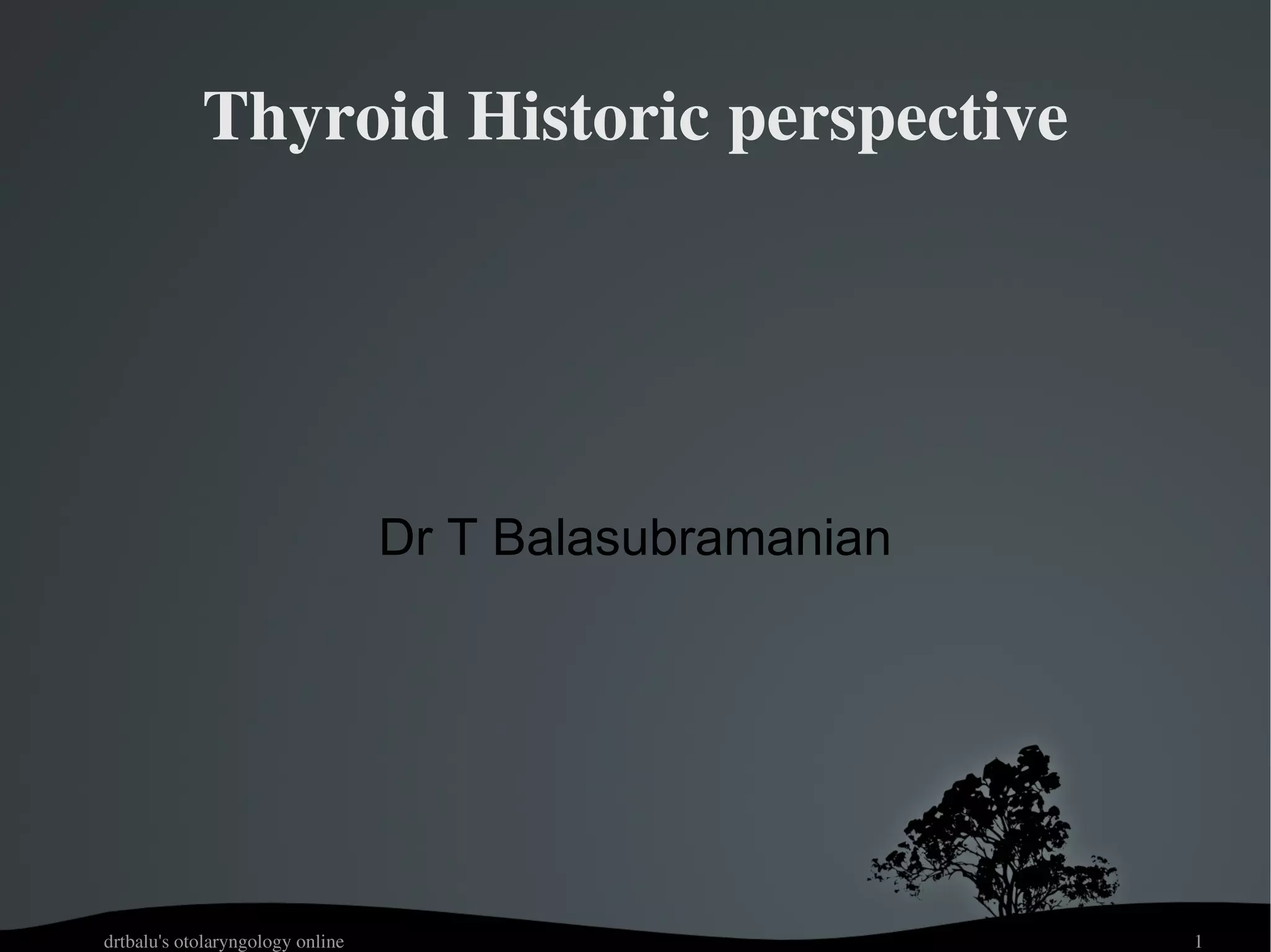 Thyroid history | ODP | Thyroid Disorders | Endocrine and Metabolic ...