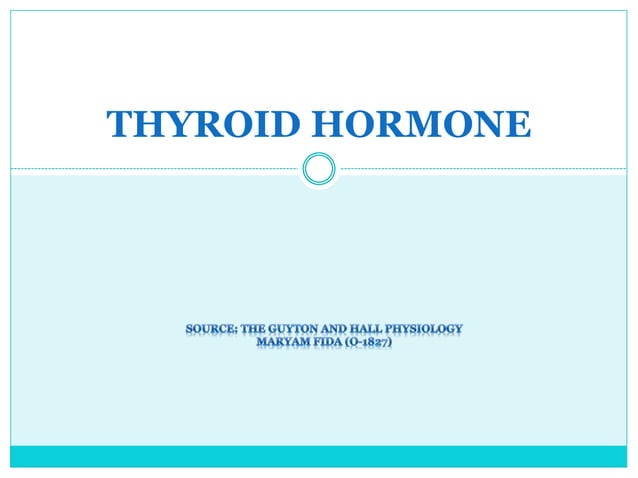 Thyroid hormone (The Guyton and Hall physiology) | PPTX