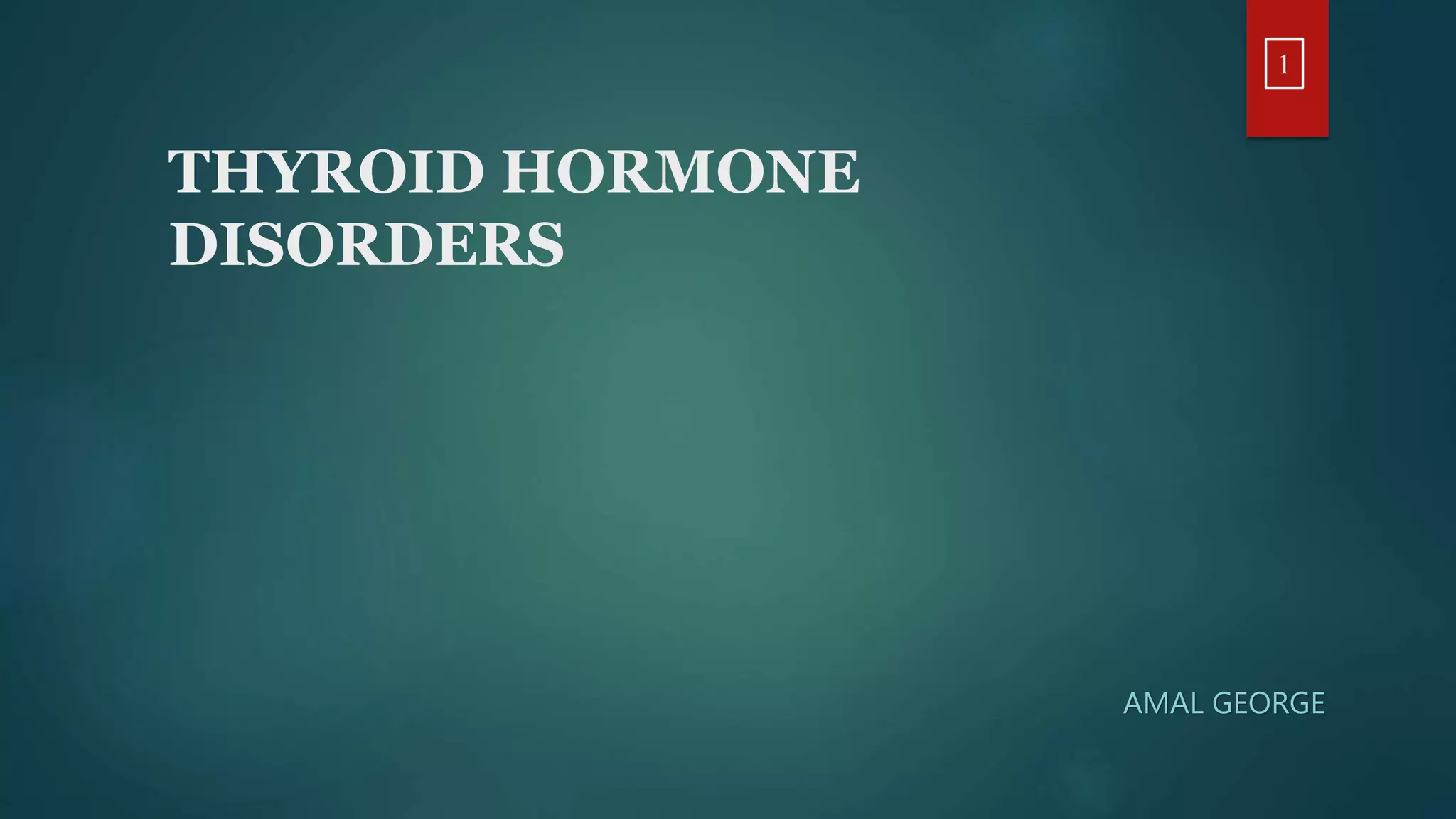 Thyroid hormone disorders | PPTX