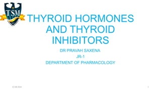 THYROID HORMONES AND THYROID INHIBITORS.pptx