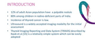 TIRADS SCORING : its Efficacy and Accuracy | PPTX