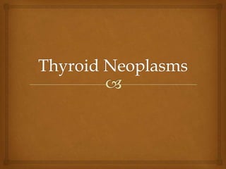 Thyroid neoplasms | PPTX