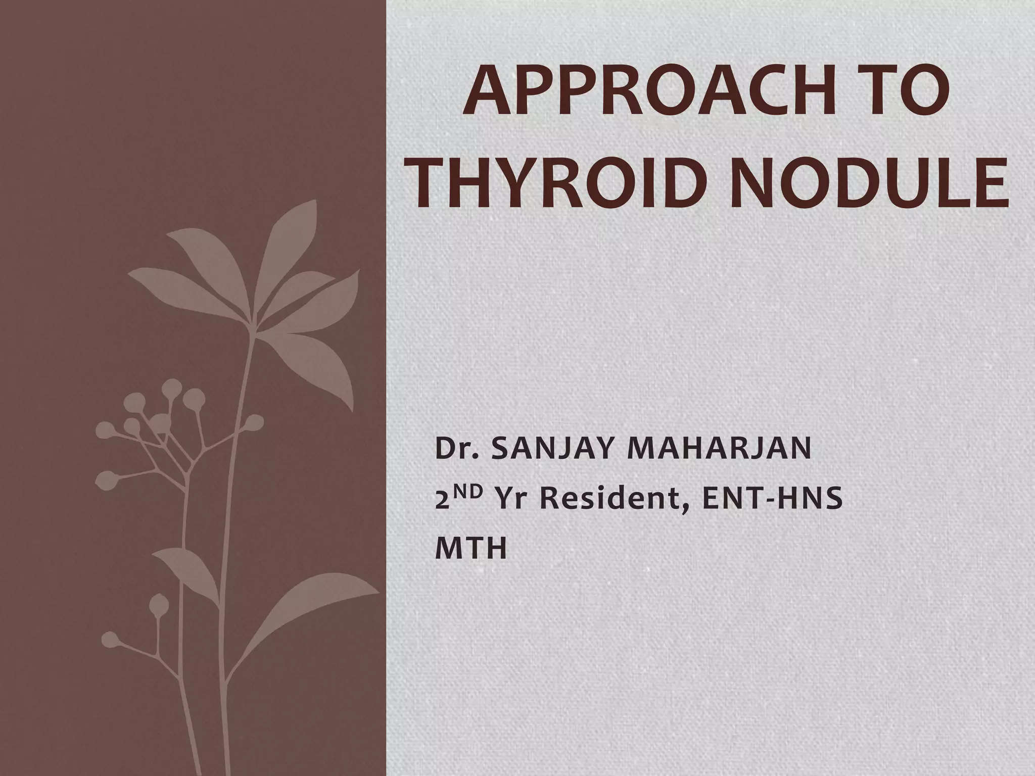 Approach to Thyroid nodule | PPTX