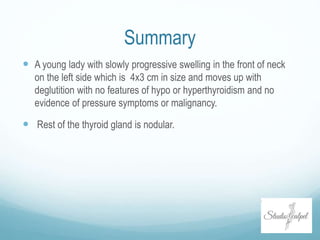 Thyroid Swelling: A practical guide on writing and presenting a ...