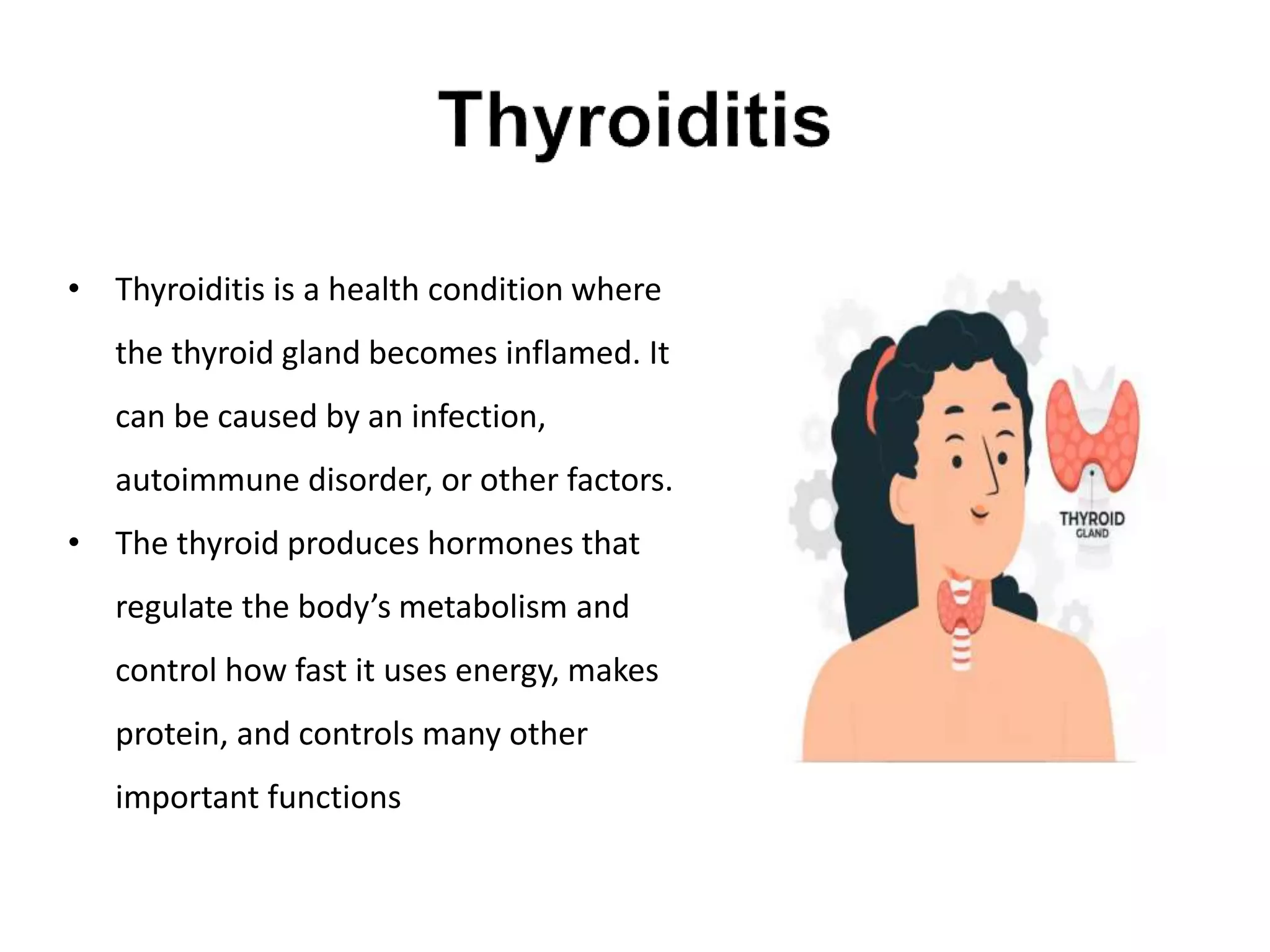 Thyroiditis - Types, Causes and Symptoms | PPT