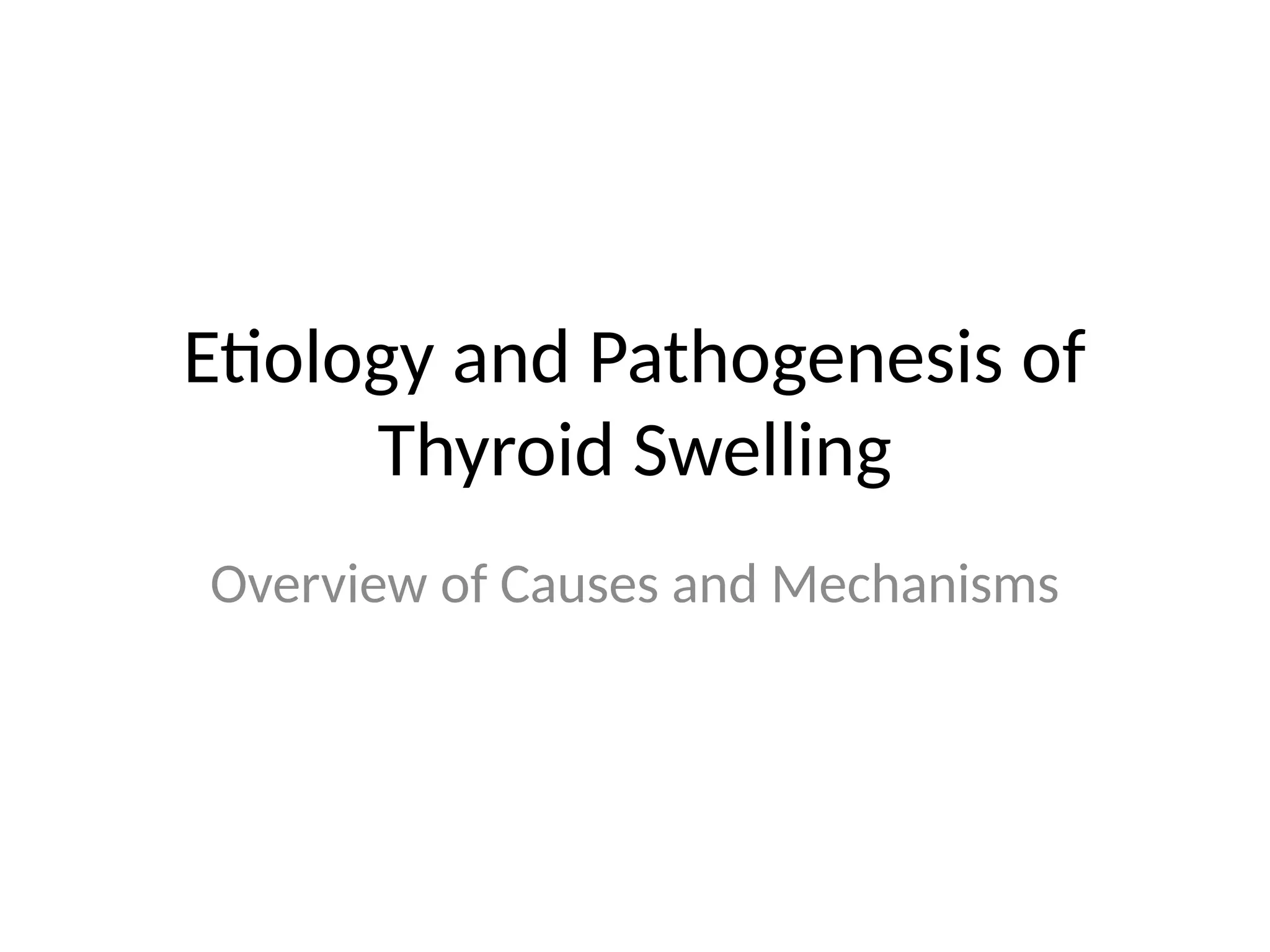 Thyroid_Swelling_Etiology_Pathogenesis.pptx