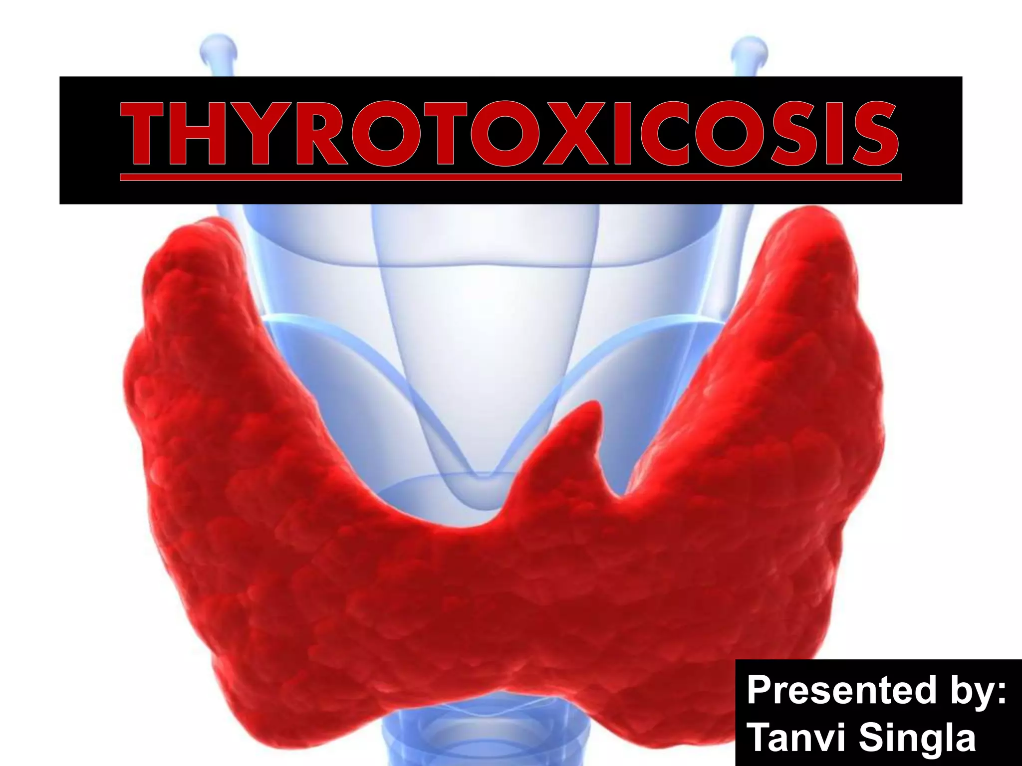 Thyrotoxicosis | PPTX