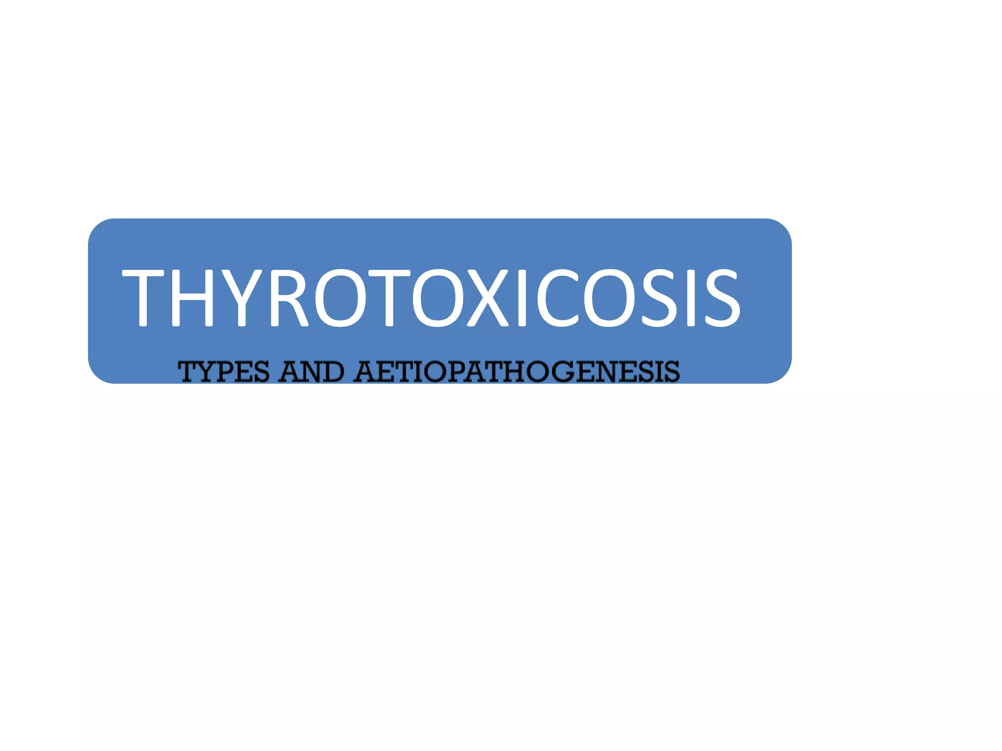 Thyrotoxicosis- complete review of anatomy, physiology, types and ...