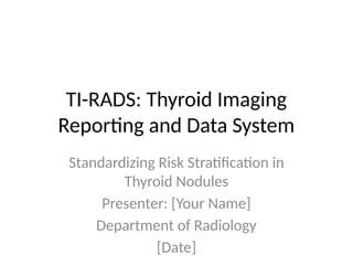 TI-RADS_Presentation.pptx and its problems | PPTX