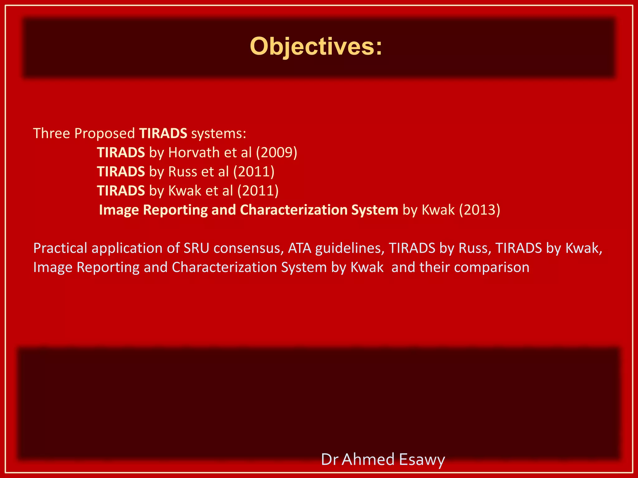 TIRADS (thyroid nodule imaging reporting and data system) Dr Ahmed ...