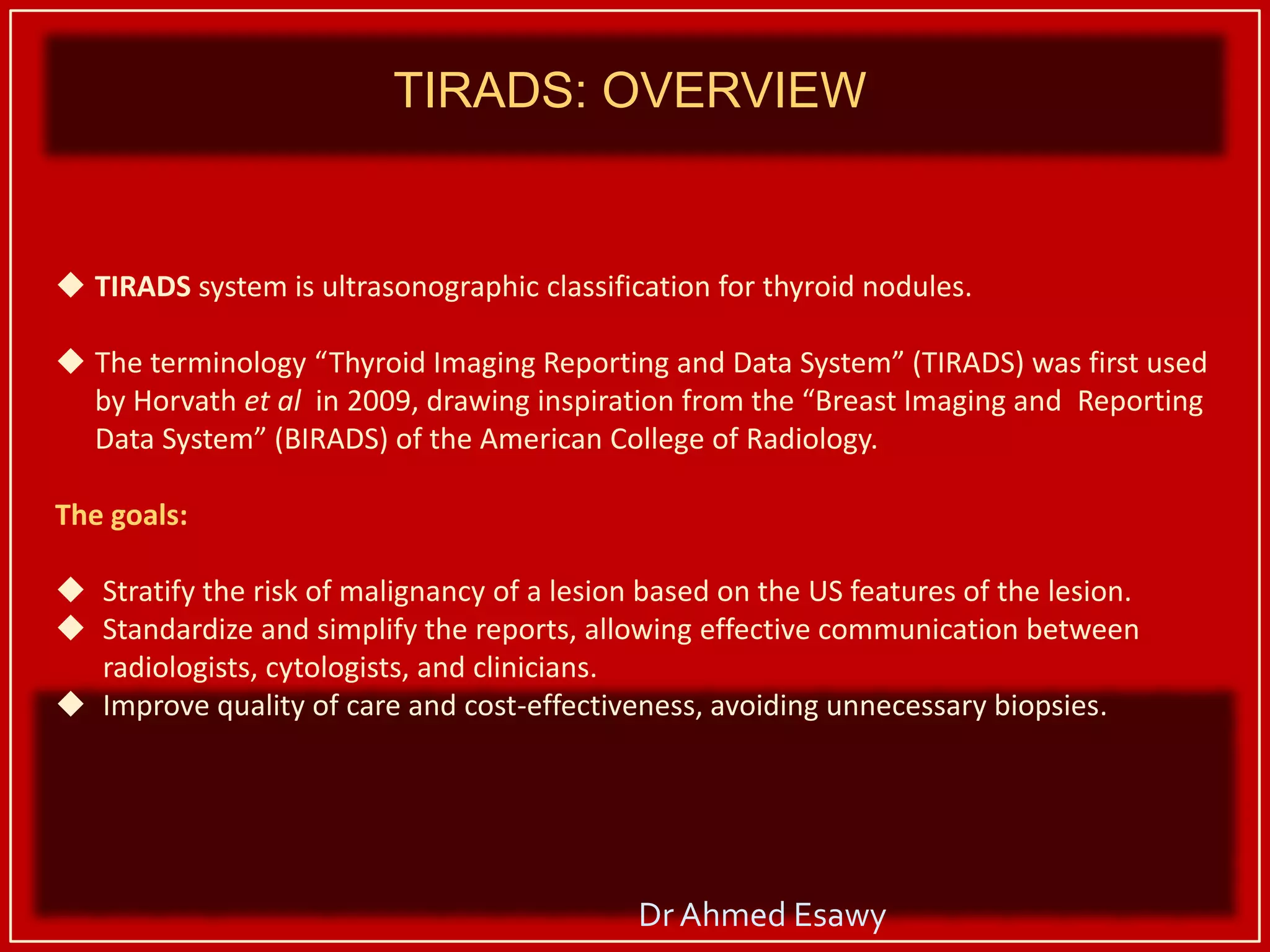 TIRADS (thyroid nodule imaging reporting and data system) Dr Ahmed ...