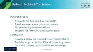 “Deploying PyTorch Models for Real-time Inference On the Edge,” a Presentation from Nomitri | PDF