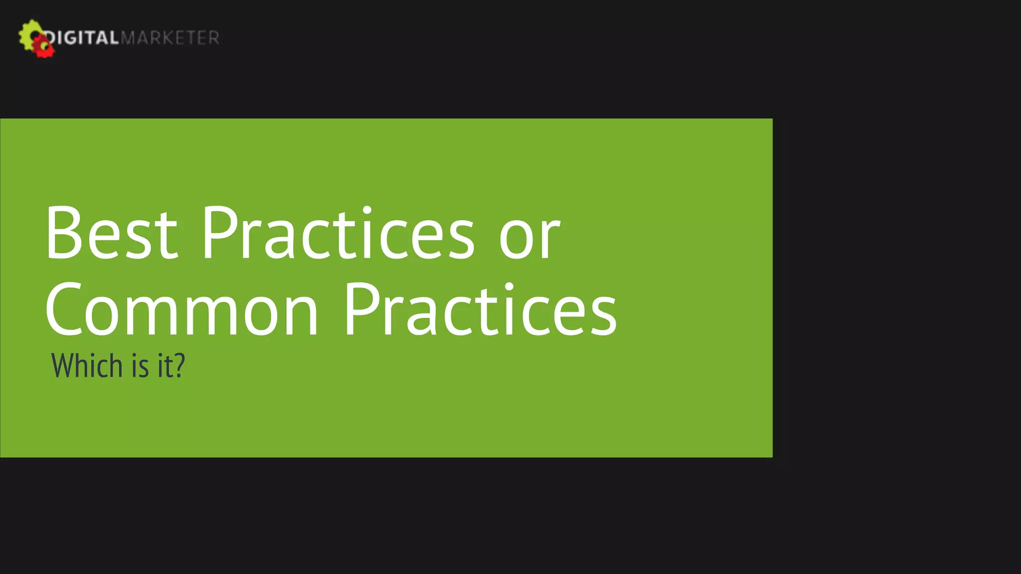 Cxl Live 16 Best Practices Or Common Practices Which Is It By Justin Rondeau Ppt