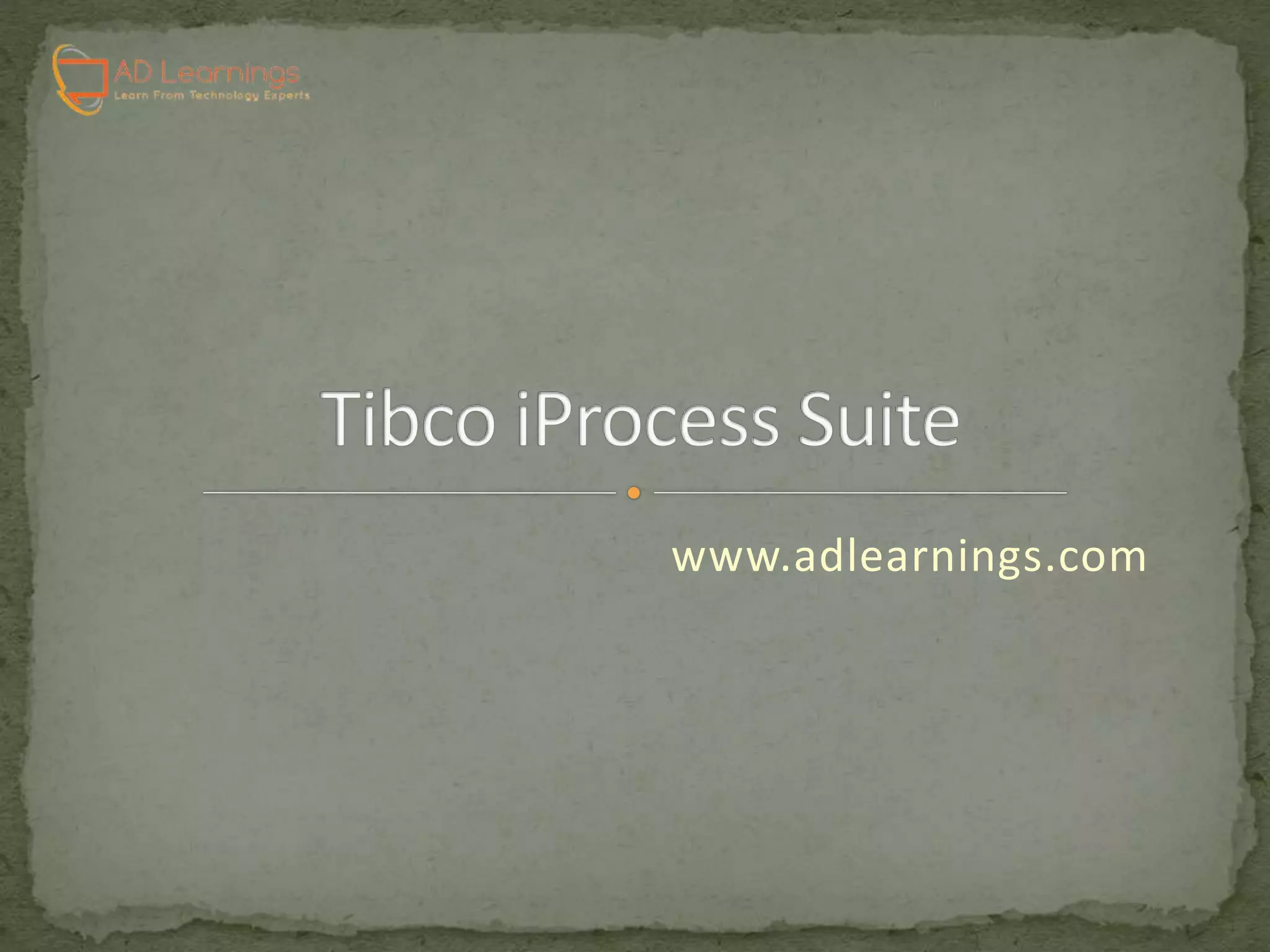 Tibco iprocess suite | PPT