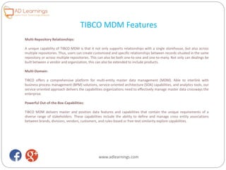 Tibco mdm features | PPTX | Computing | Technology & Computing