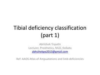 Tibial deficiency and Prosthetic management (part 1).pptx