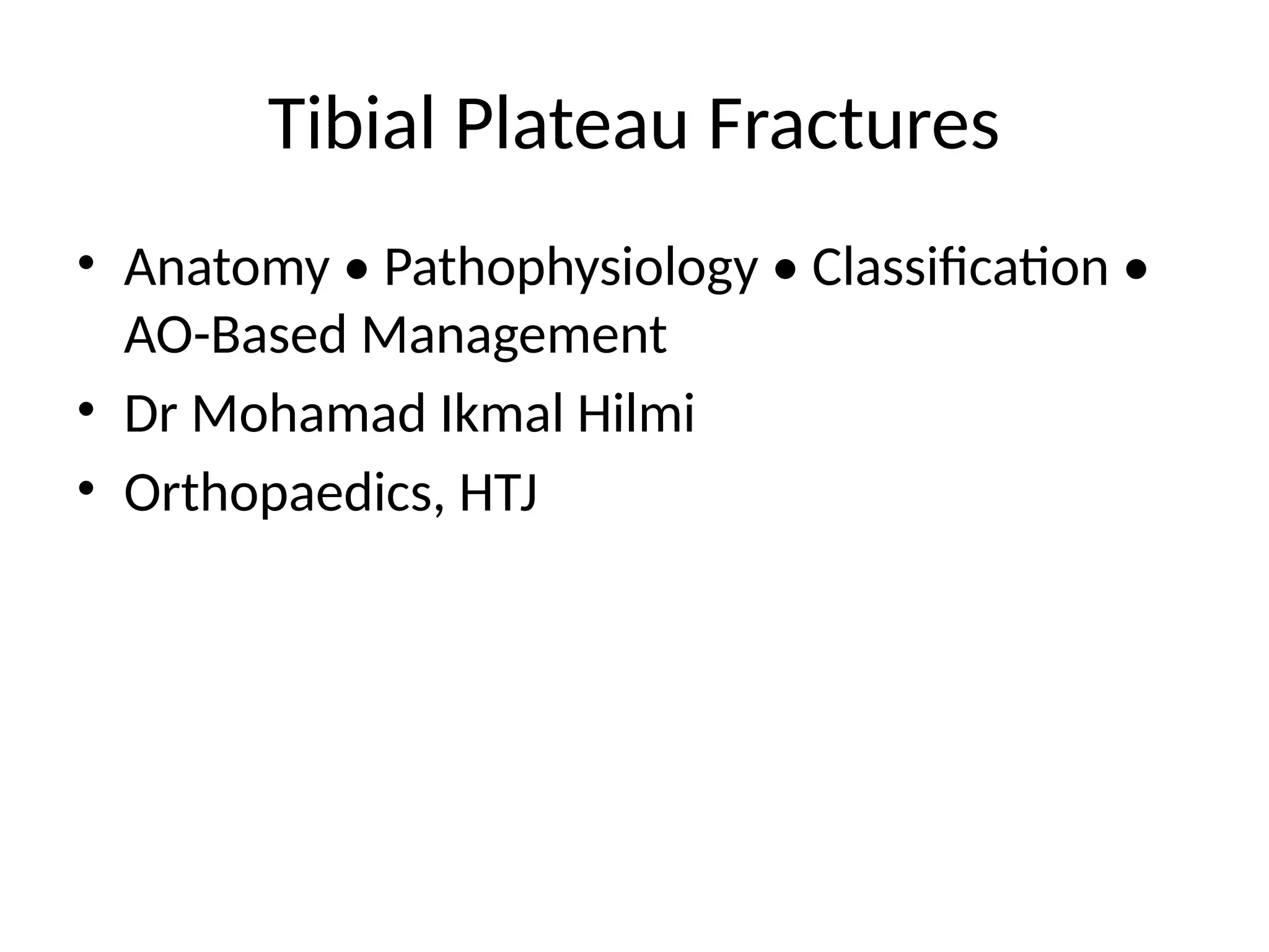 tibial p[ateau fractures approach and management outline .pptx