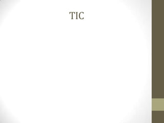 Tic | PPTX