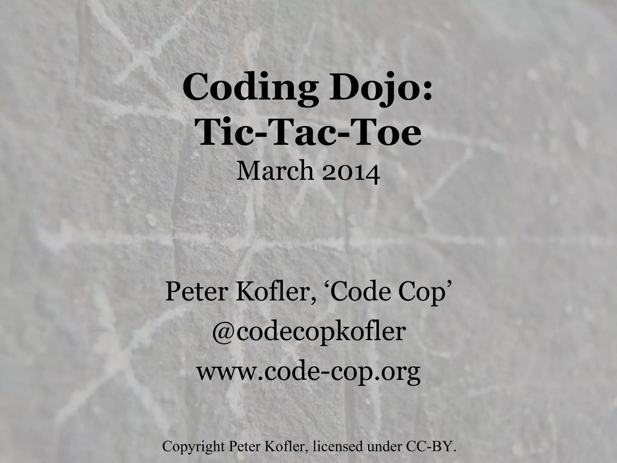 Coding Dojo: Tic-Tac-Toe (2014) | PPT