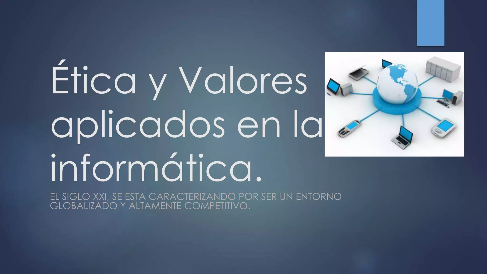 Ética y valores aplicados en la informática | PPT