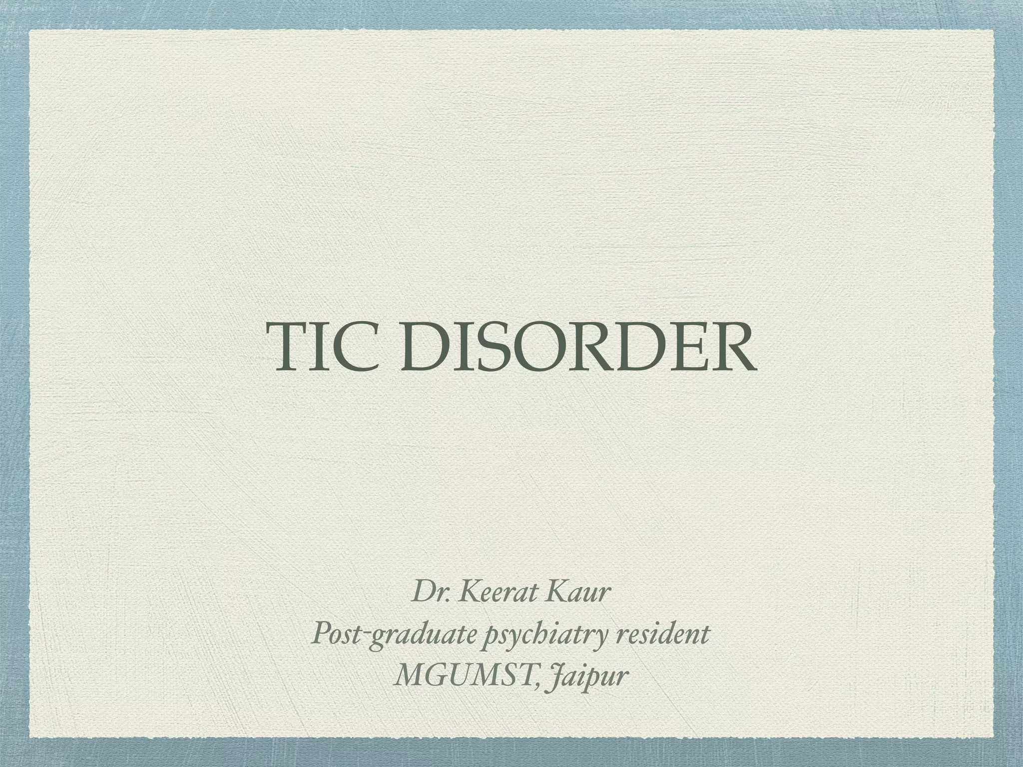 Tic disorder by Dr. Keerat | PDF