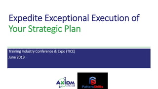 Expedite Exceptional Execution of Your Strategic Plan | PDF