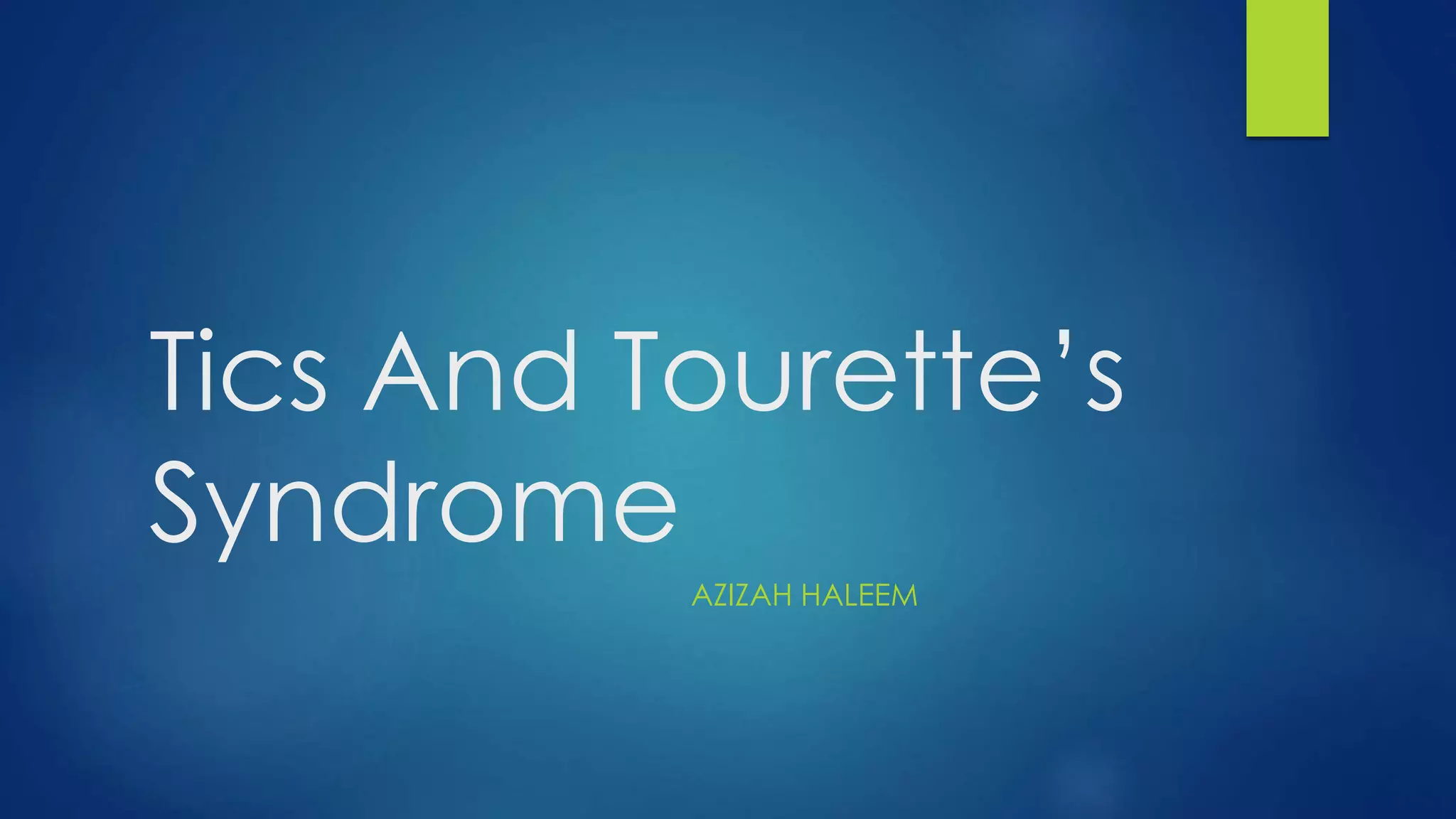 Tics And Tourettes Syndrome Pptx