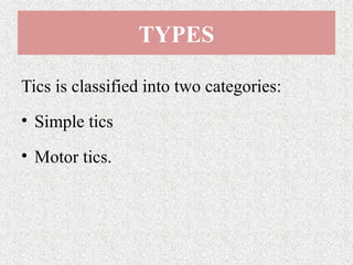 tics disorder.pptx...................... | PPTX