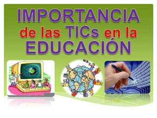 Importancia de las Tics en la educación | PPTX