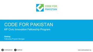 Code for Pakistan Civic Innovation Fellowship Program | PPT | Free Download