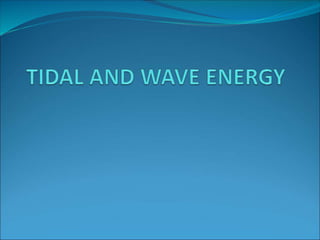 Introduction of Tidal and Wave energy principles | PPT