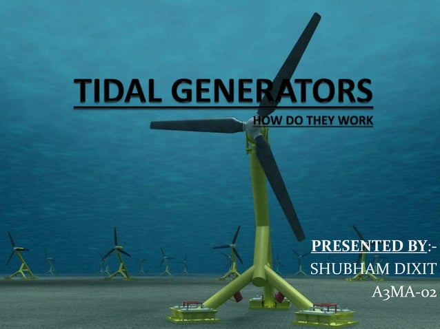 Tidal generaters how do they work | PPT