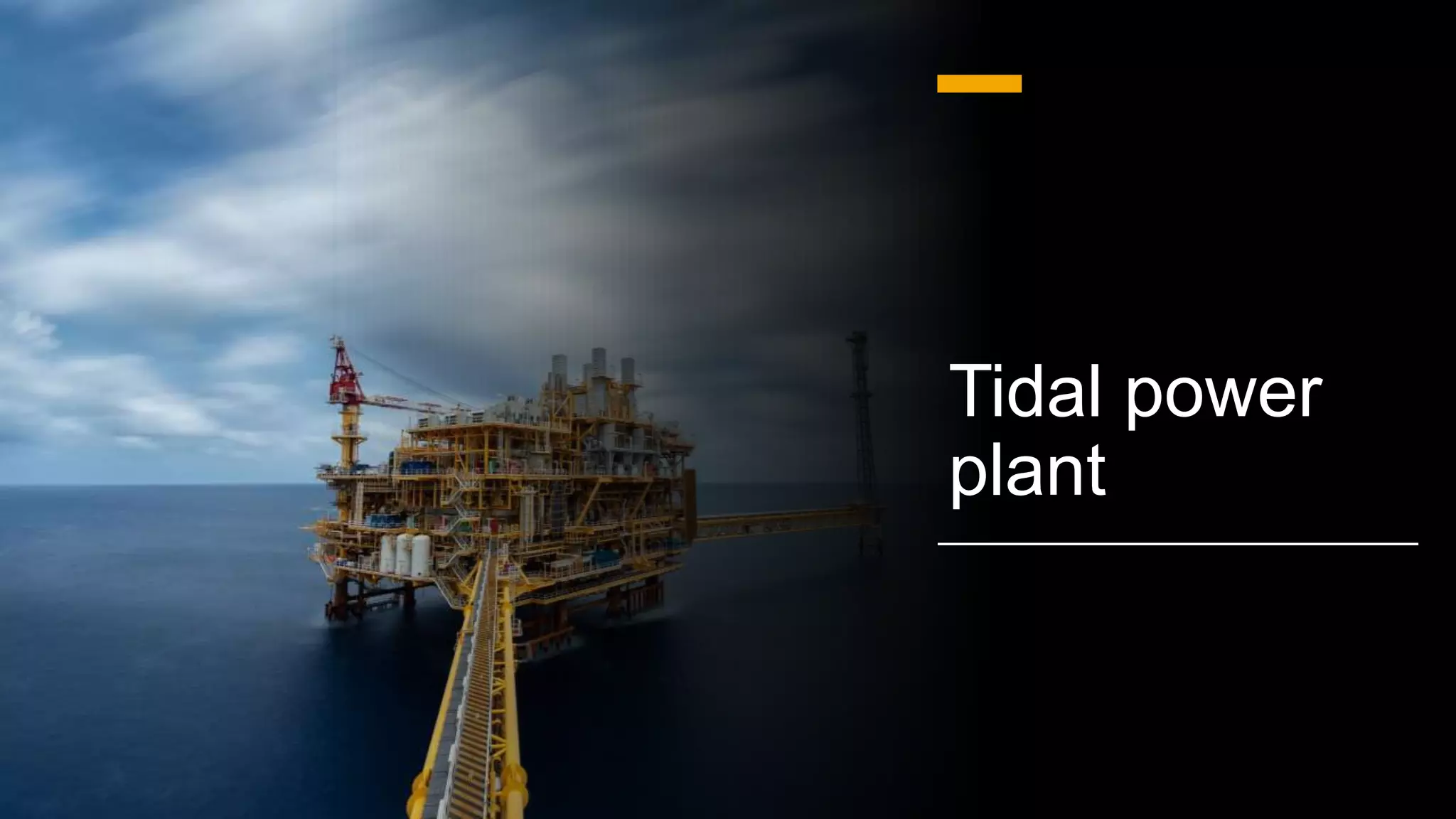 Construction and working of Tidal power plant | PPTX