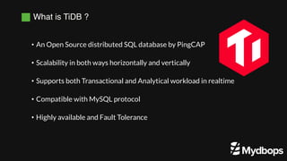 TiDB in a Nutshell - Power of Open-Source Distributed SQL Database - Mydbops | PPT
