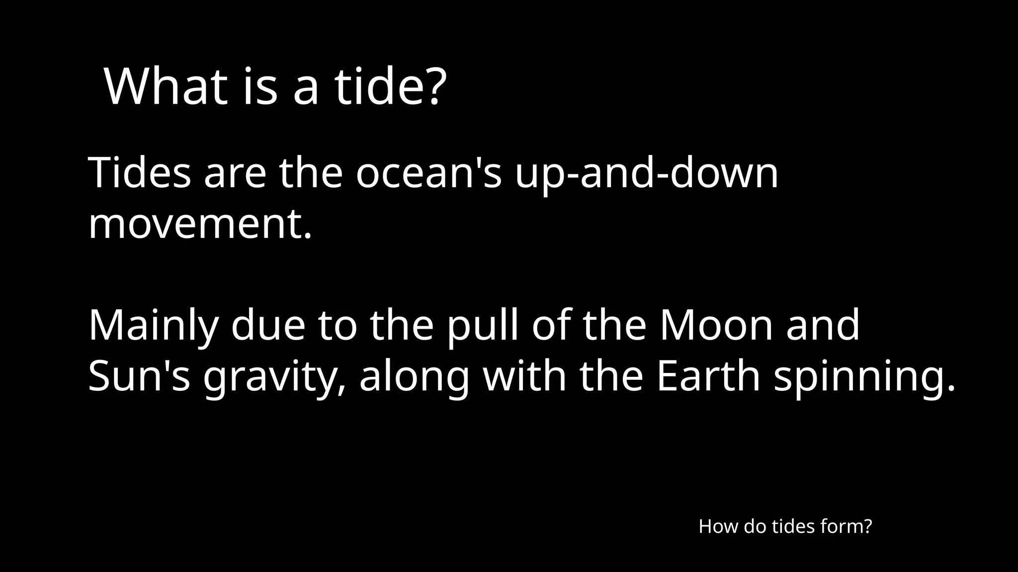 What are tides and how do they work in real life.pptx