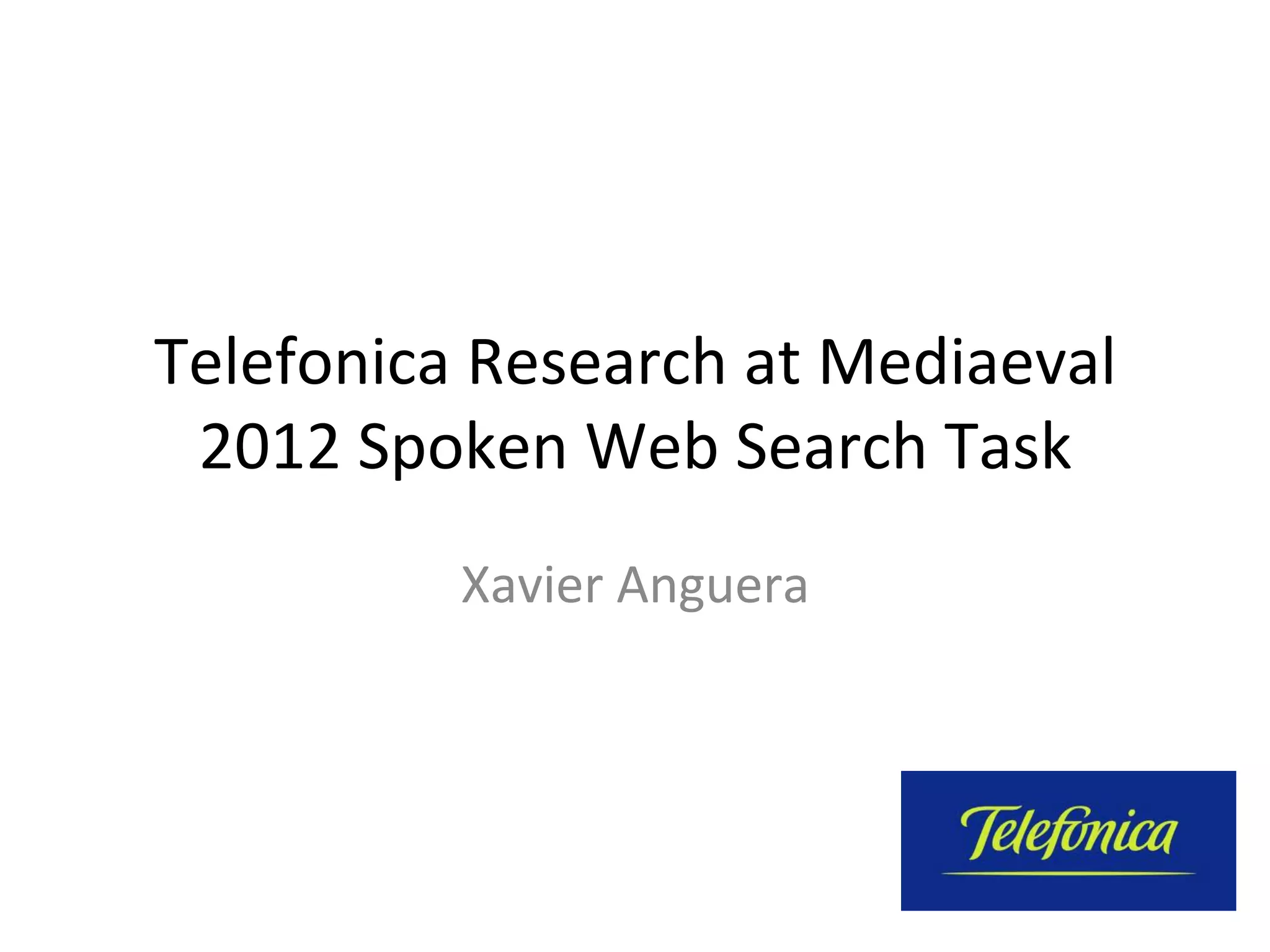 Telefonica Research System for the Spoken Web Search task at Mediaeval ...