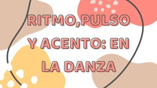 Ritmo ,pulso y acento :en la danza | PDF
