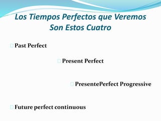 Tiempos perfectos en ingles | PPTX