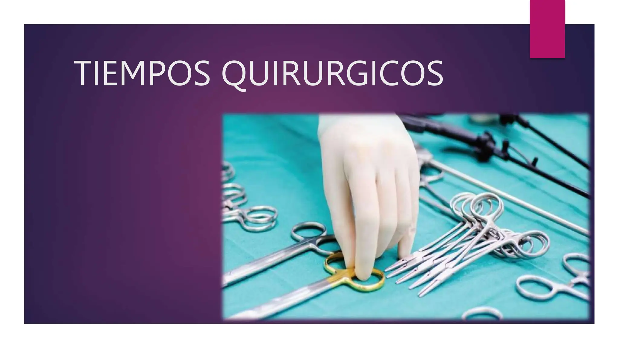 INSTRUMENTACION QUIRURGICA: tiempos quirurgicos | PPTX