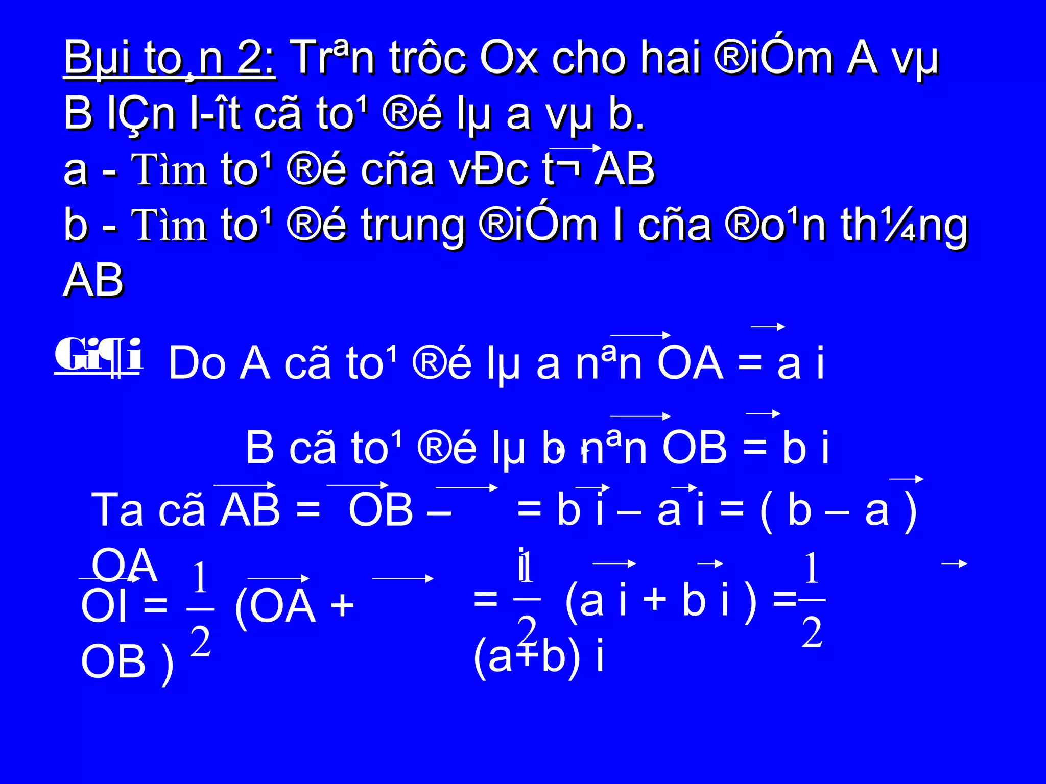 Tiet 1 truc toa do va he truc toa do | PPT
