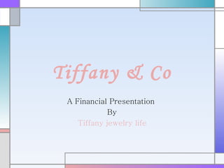 Tiffany&co -financial presentation | PPT