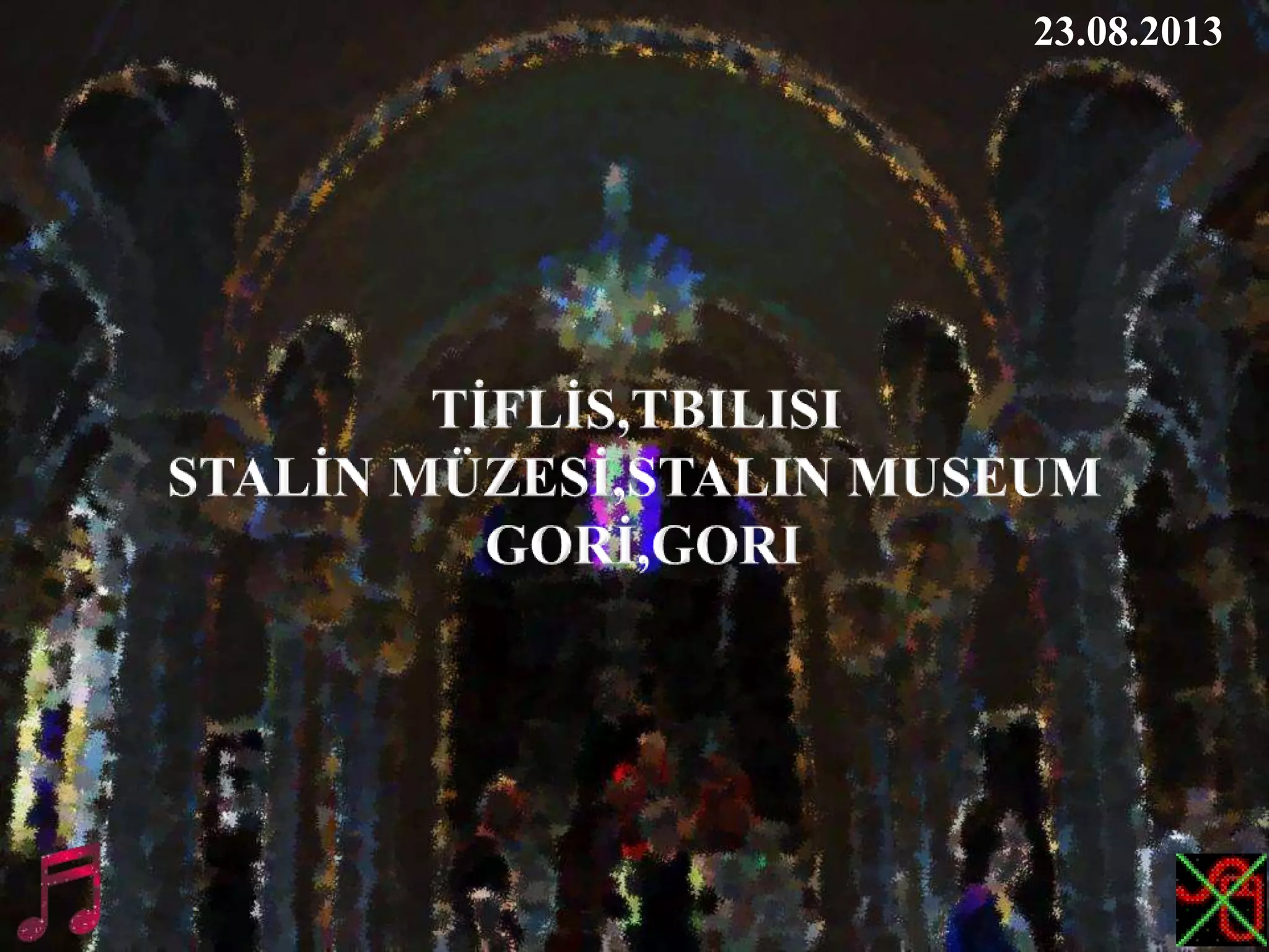 TİFLİS,TBILISI,STALİN MÜZESİ,STALIN MUSEUM, GORİ,GORI.ppsx