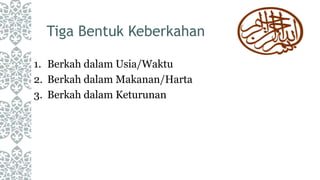 Tiga bentuk keberkahan hidup | PPTX