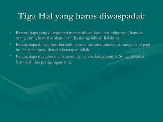 Tiga hal yang harus diwaspadai | PPT