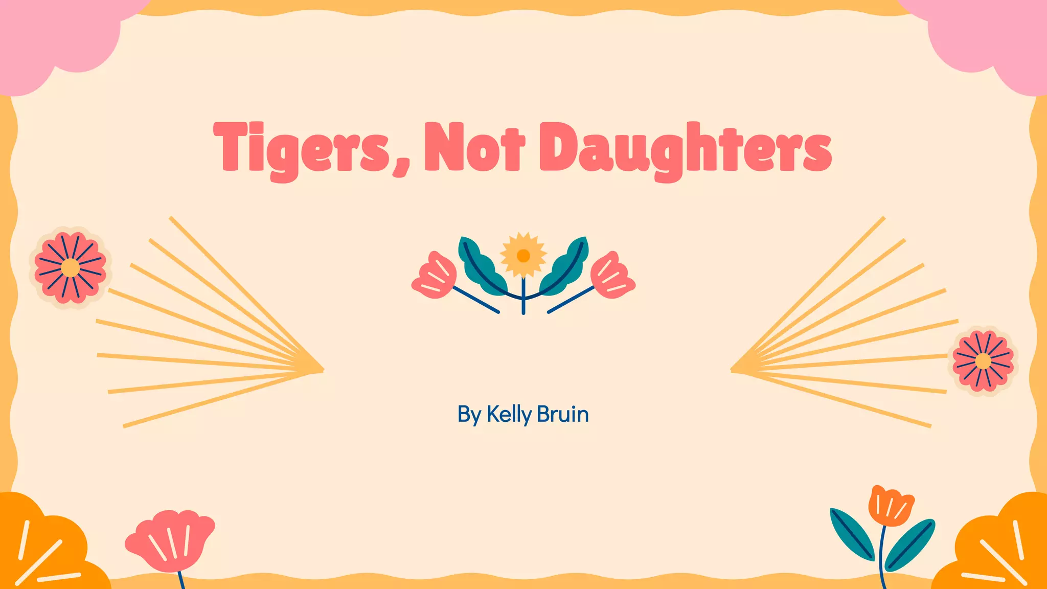 Tigers, Not Daughters.pptx