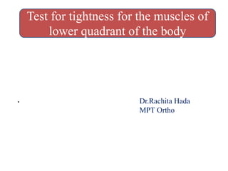 Tightness test for lower quadrent muscle | PPTX